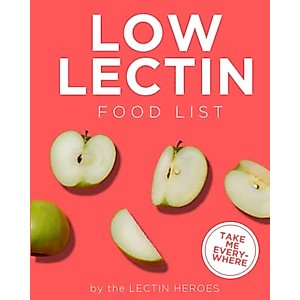 Low Lectin Food List: The World’s Most Comprehensive Low-Lectin Ingredient List - Take It Wherever You Go!