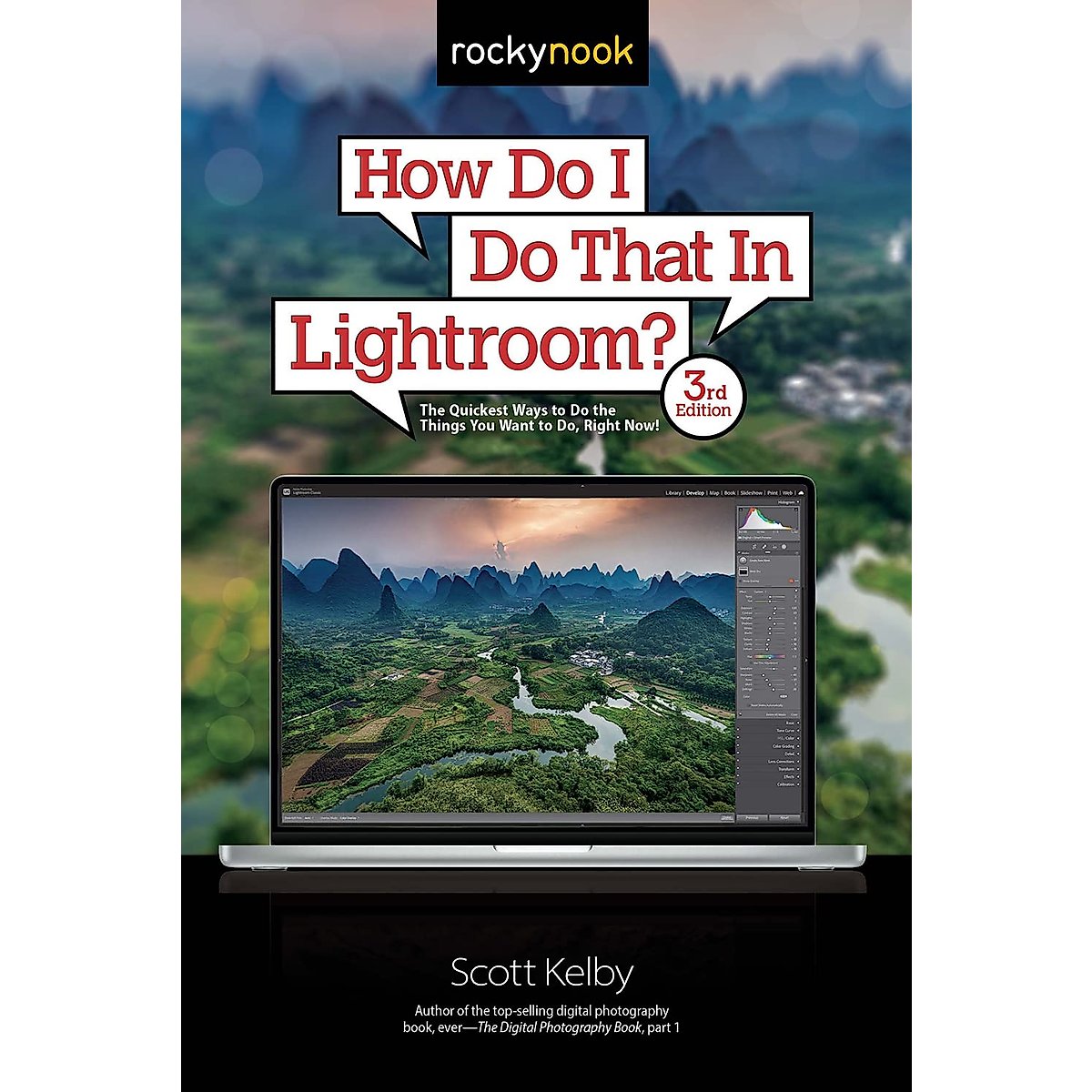 How Do I Do That In Lightroom?: The Quickest Ways to Do the Things You Want to Do, Right Now! (3rd Edition) (How Do I Do That..., 1)
