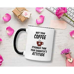 Casitika May Your Coffee Be Stronger Than Your Daughters Attitude 11 oz Mug. Cup Idea for Mothers or Fathers Day.