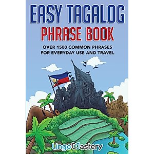 Easy Tagalog Phrase Book: Over 1500 Common Phrases For Everyday Use And Travel