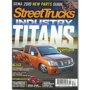 STREET TRUCKS MAGAZINE, INDUSTRY TITANS MARCH, 2020 * VOL. 22 * NO. 03 *