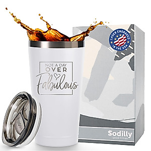 Sodilly Insulated Stainless Steel Tumbler - Keeps Beverages Hot or Cold - Ideal Birthday Cups for Women - Perfect for Women's Birthday Celebrations - Not a Day Over Fabulous Tumbler - 16 oz White