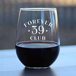 Forever 39 Club - Stemless Wine Glass 40th Birthday Gifts for Women & Men Turning 40 - Bday Party Decor - Large 17 Oz Glasses
