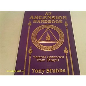 An Ascension Handbook: Channeled Material by Serapis