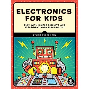 Electronics for Kids: Play with Simple Circuits and Experiment with Electricity!