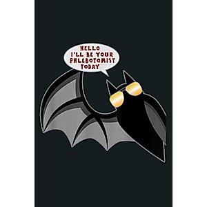I Ll Be Your Phlebotomist Today Funny Phlebotomy Tech Gift: notebook, notebook journal beautiful , simple, impressive,size 6x9 inches, 114 paperback pages