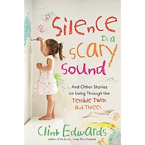 Silence is a Scary Sound: And Other Stories on Living Through the Terrible Twos and Threes