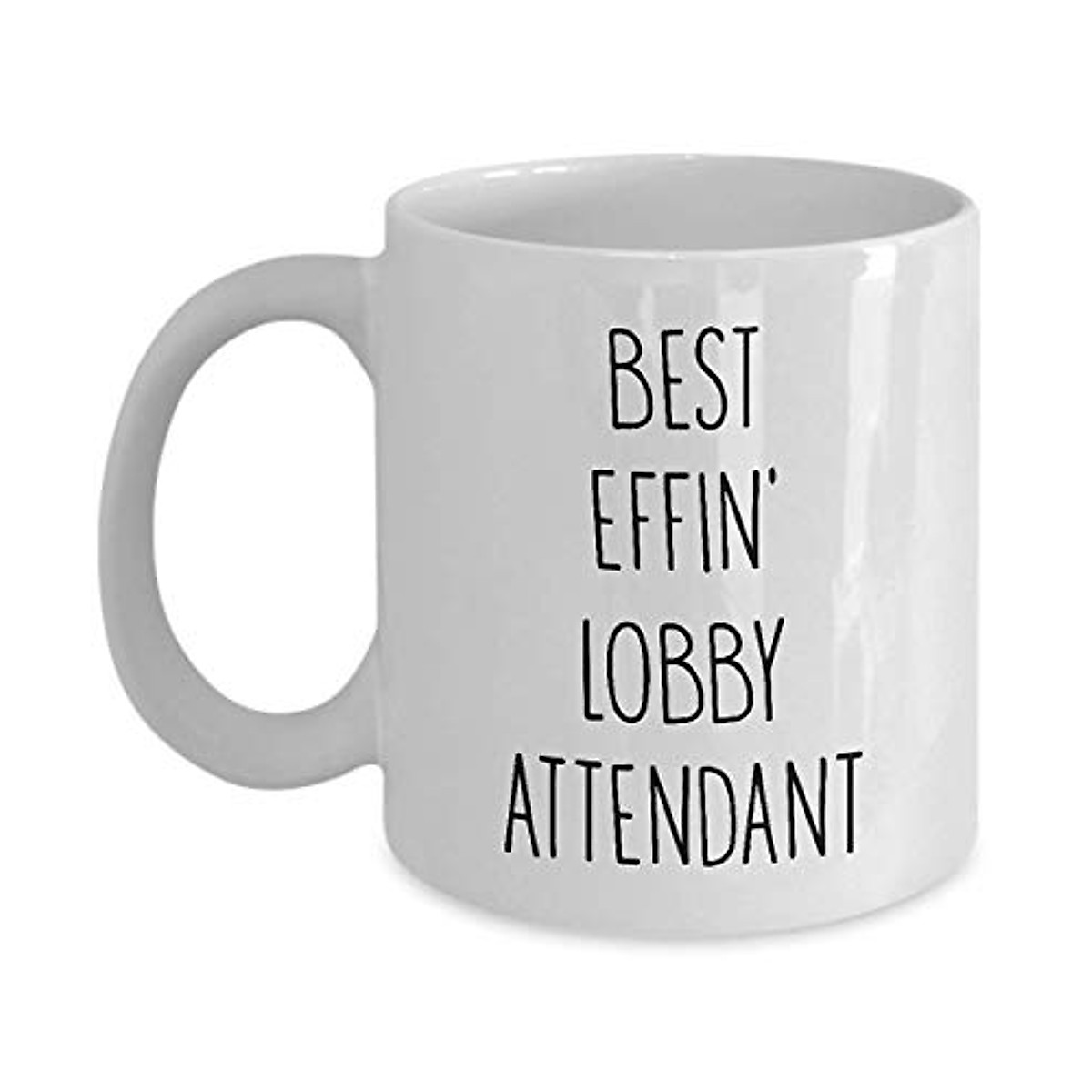 Mugs for Lobby Attendant Best Effin' Lobby Attendant Ever Funny Coffee Mug Tea Cup Fun Inspirational Mug Idea