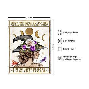 Witch Wall Art Motivational poster 8x10 - They Whispered to Her You Cannot Withstand The Storm - Inspirational Gift for Women - Wiccan Witchy Room Decor - Pagan Witchcraft Home Decor - Positive Quotes