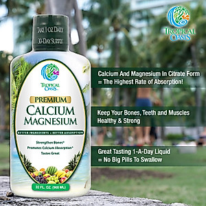 Tropical Oasis Liquid Calcium Magnesium - Natural Formula w/Support for Strong Bones - Liquid Vitamins w/Calcium, Magnesium & Vitamin D - up to 96% Absorption by The Body. - 32oz, 64 Serv.