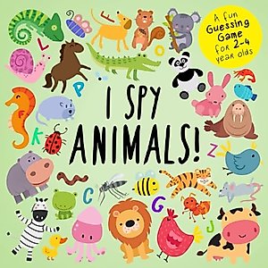 I Spy - Animals!: A Fun Guessing Game for 2-4 Year Olds (I Spy Book Collection for Kids)