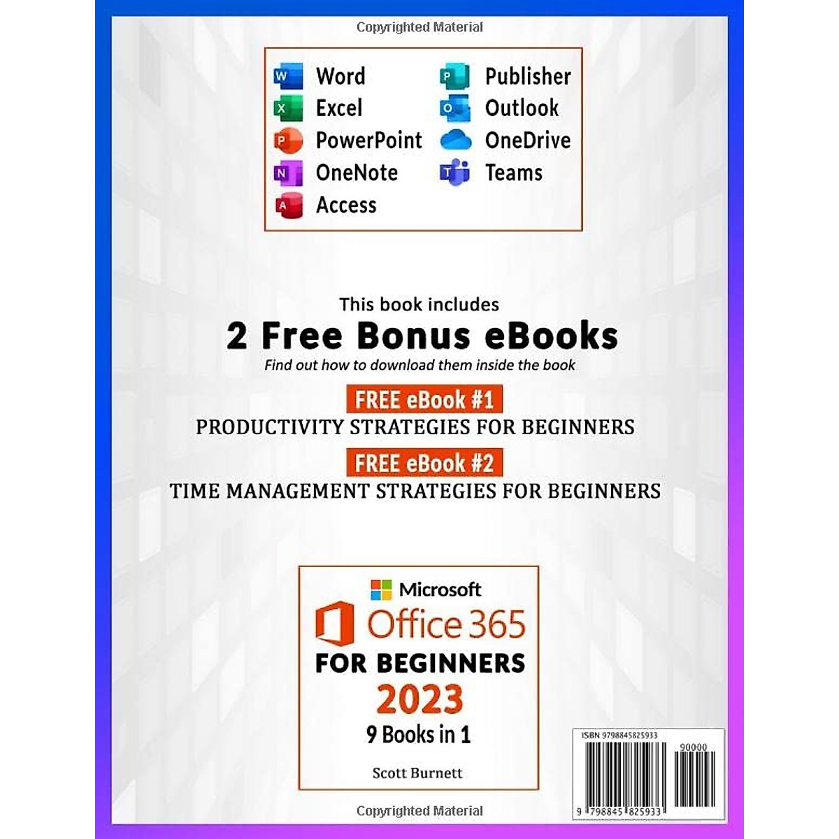 Microsoft Office 365 for Beginners: 9 in 1. The Most Comprehensive Guide to Become a Pro in No Time │Includes Word, Excel, PowerPoint, OneNote, Access, Publisher, Outlook, OneDrive, and Teams