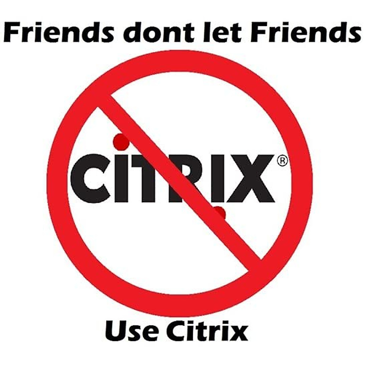 CafePress Friends Dont Use Citrix Mug Ceramic Coffee Mug, Tea Cup 11 oz