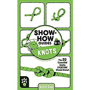 Show-How Guides: Knots: The 20 Essential Knots Everyone Should Know!