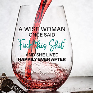 A Wise Woman - Funny Wine Glass for Women, Goodbye, Farewell, Birthday, Divorce, Retirement Going Away, Good Luck, Best Friend, Friendship Gifts for Women, Female Coworker, 15oz Stemless Wine Glass