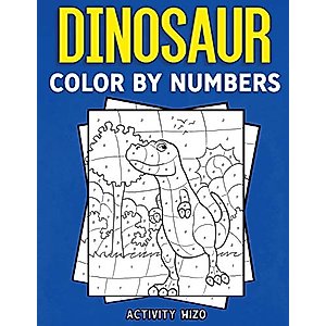 Dinosaur Color By Numbers: Coloring Book for Kids Ages 4-8