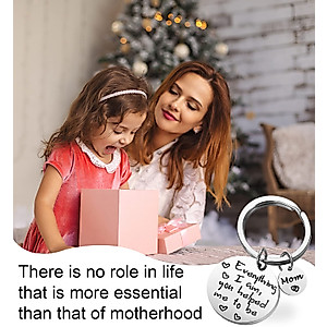 Mothers Day Keychain from Daughter, Mom Keychain Gift for Birthday Christmas - Everything I am You Helped Me to be
