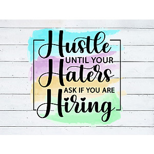Hustle Until Your Haters Ask if You Are Hiring Sublimation Transfer Ready to Press, Sublimation Design, Ready to Use, Sub, Shirt/Mug Sizes (Adult x1-8.5+")
