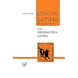Lingua Latina per se illustrata. Pars I: Familia Romana, Grammatica Latina (Latin Edition)