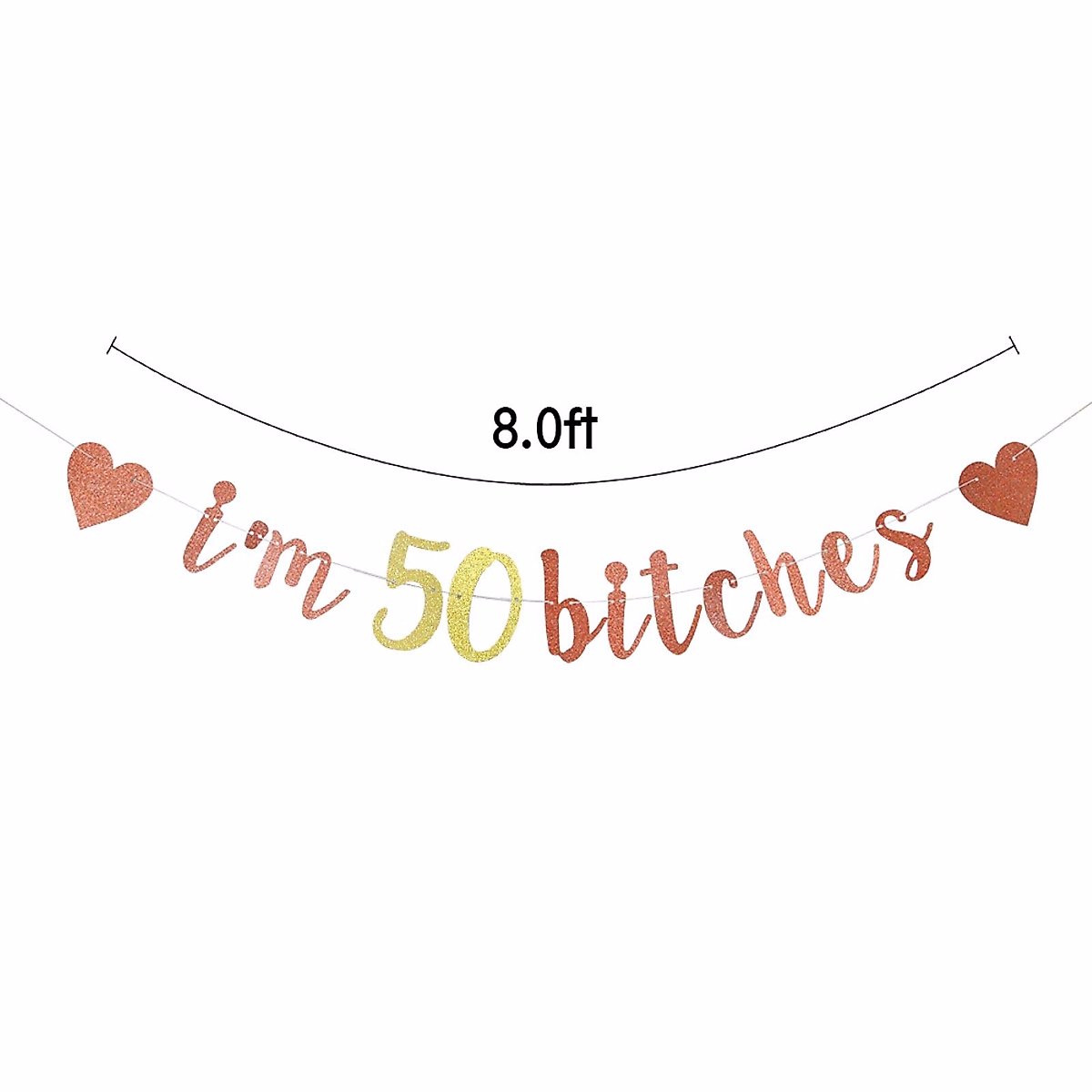 I'm 50 Bitches Banner, 50th Birthday Party Decor, Funny 50 Years Old Birthday Banner, Women's 50th Birthday Party Decorations (Rose Gold)