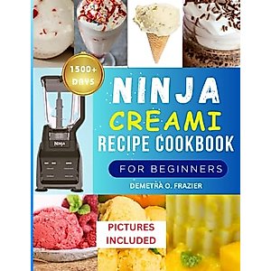 Ninja CREAMi Recipe Cookbook fo Beginners: 1500+ Days of Delicious Deluxe Recipe treats like Milkshakes, Ice Creams, Sorbets, Gelatos, and Smoothies for your Ninja Blender