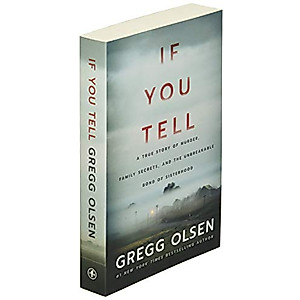 If You Tell: A True Story of Murder, Family Secrets, and the Unbreakable Bond of Sisterhood