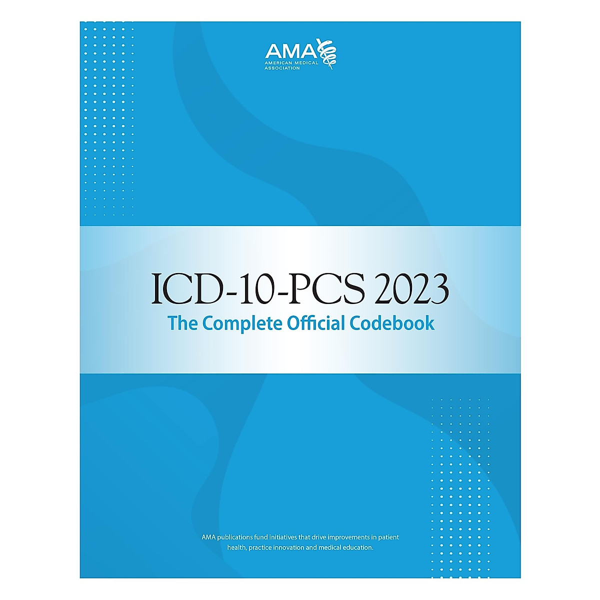 ICD-10-PCS 2023: The Complete Official Codebook
