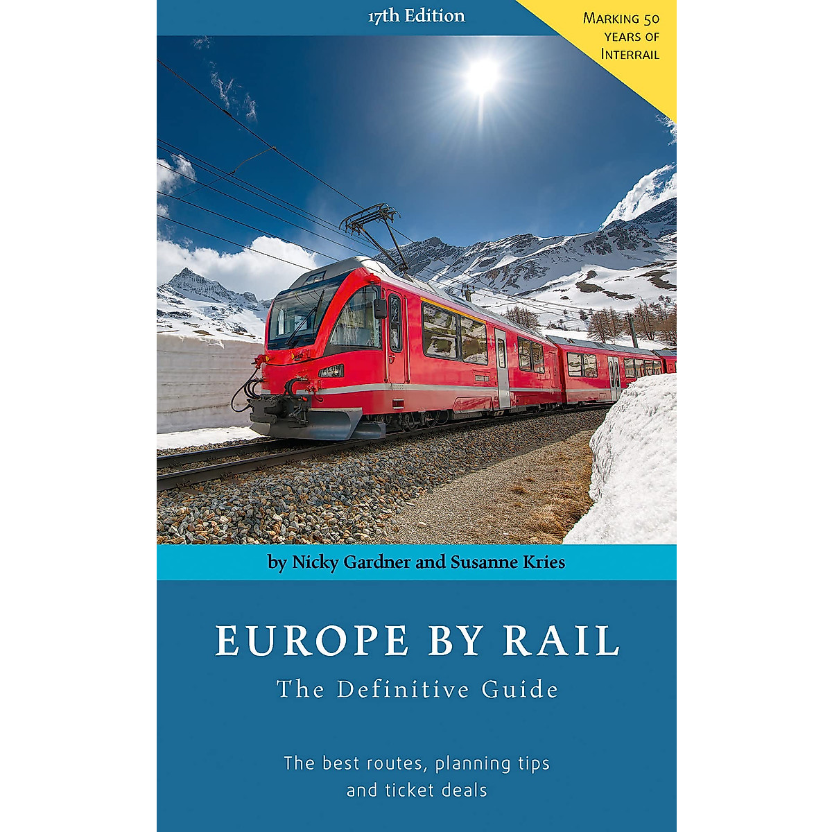 Europe by Rail: The Definitive Guide: 17th edition