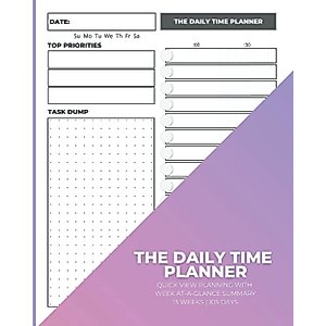 The Daily Time Planner | Quick View Planning With Week-At-A-Glance Summary: Timeboxing Journal For Daily Tasks, Hourly Productivity, And Time Management, Undated & Untimed