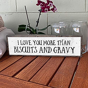 ANVEVO I Love You More Than Biscuits and Gravy - Southern Signs for Home – Southern Sayings Home Decor - Cute Rustic Wall Decor Art - Farmhouse Decorations