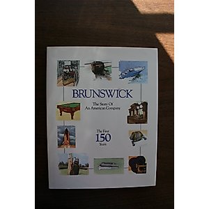 Brunswick: The story of an American company, the first 150 years