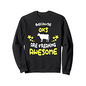 Because OXS Are Freaking Awesome T-Shirt Funny Sweatshirt