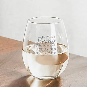 Funlucy 11 Oz Stemless Wine Glass It's Weird Being The Same Age As Old People Glass Drinking Glass Glassware for Red Or White Wine Cocktails Perfect For Homes & Bars Party Supplies Decorations