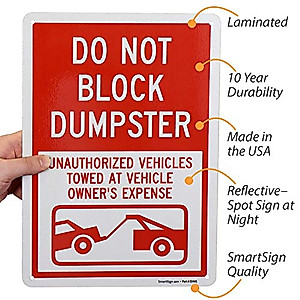 SmartSign “Do Not Block Dumpster - Unauthorized Vehicles Towed at Vehicle Owner's Expense” Sign | 10" x 14" Engineer Grade Reflective Aluminum