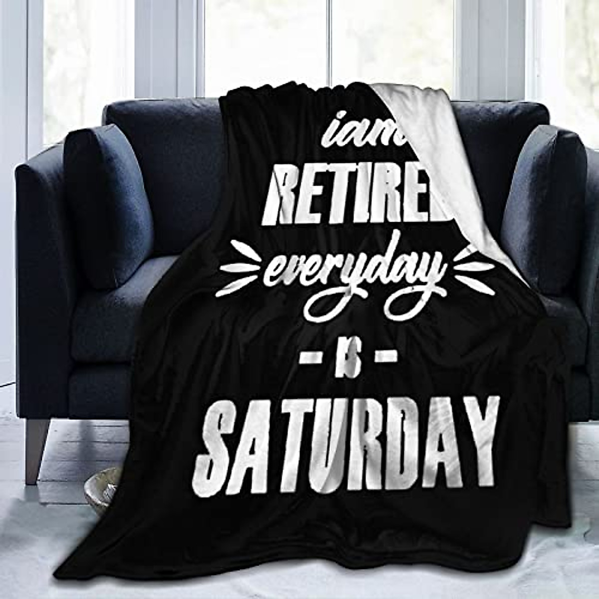 I'm-Retired-Every-Day-is-Saturday-Throw-Blanket, Warm Soft Cozy Lightweight Flannel Fleece Blankets for Bed Sofa Couch