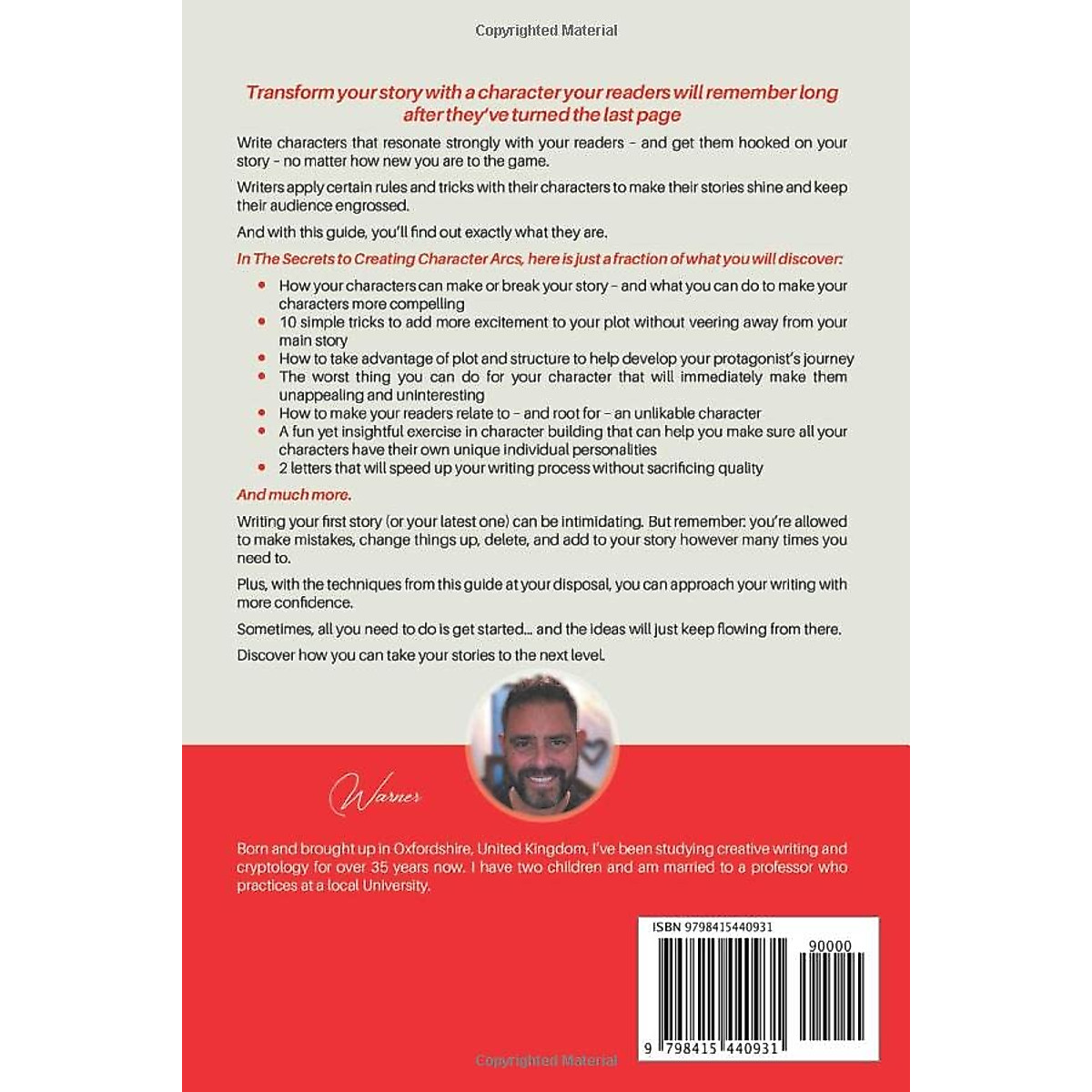 The Secrets to Creating Character Arcs: A Fiction Writer's Guide to Masterful Character Creation