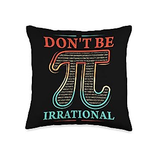 Funny Pi Day & Math Lover Geek Nerd Gifts Pi Day Funny Math Symbol Quote I Don't Be Irrational Throw Pillow, 16x16, Multicolor
