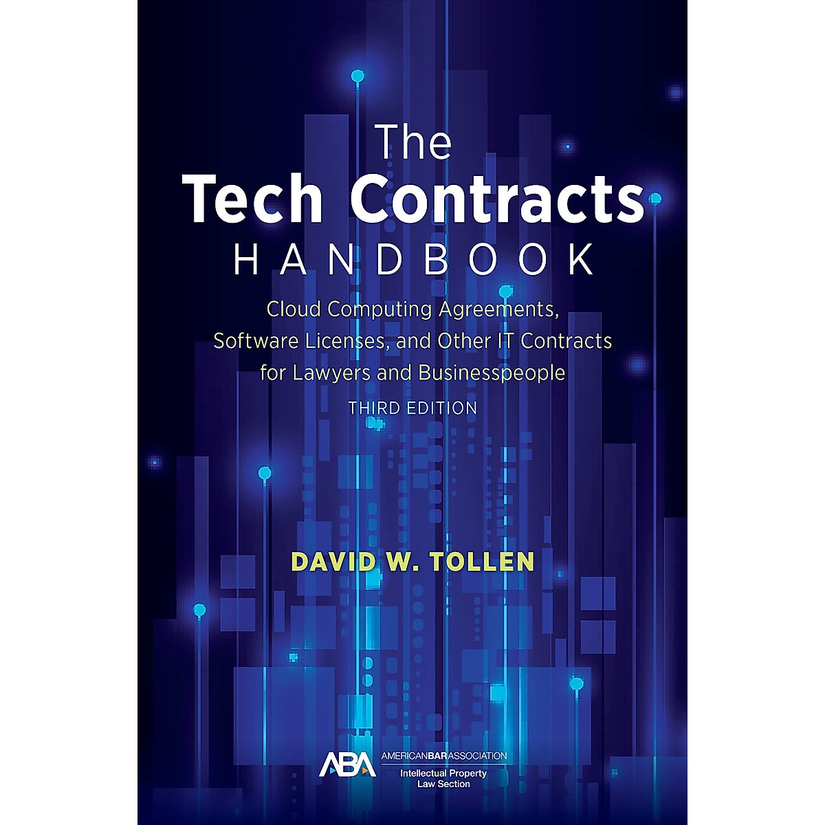 The Tech Contracts Handbook: Cloud Computing Agreements, Software Licenses, and Other IT Contracts for Lawyers and Businesspeople, Third Edition