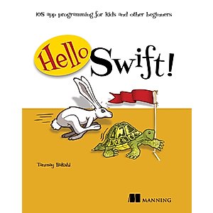 Hello Swift!: iOS app programming for kids and other beginners