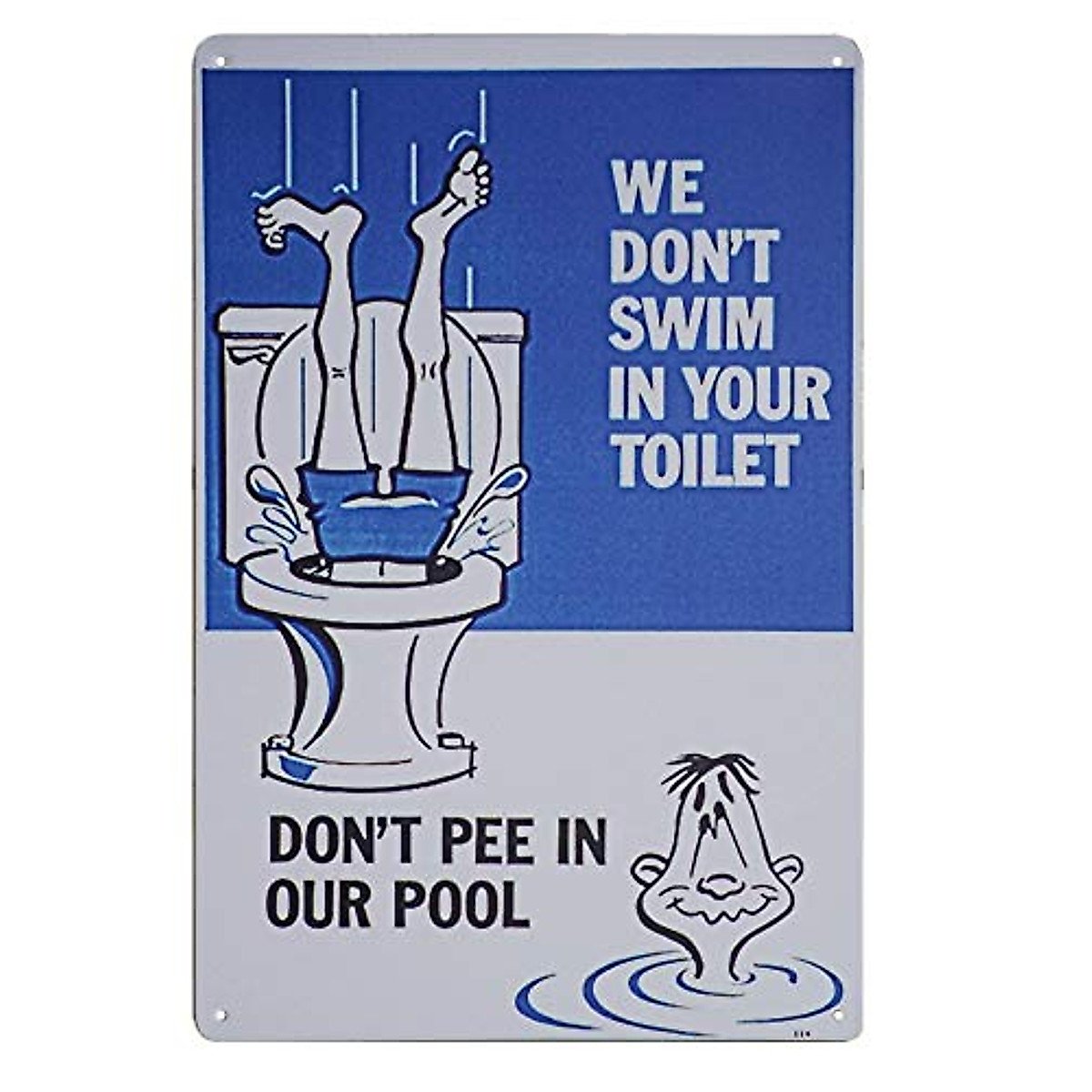 Monifith Funny Design Metal Sign Don't Pee in Our Pool Signs We Don't Swim in Your Toilet for Swimming Pool 8X12 Inch