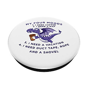 Funny Quote sayings My Four Moods Dragon Coffee Lover PopSockets PopGrip: Swappable Grip for Phones & Tablets