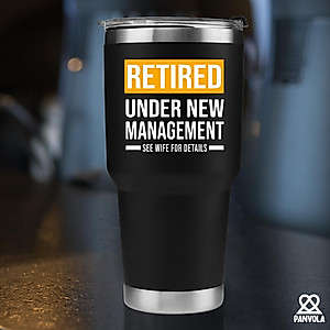 Panvola Retired Under New Management See Wife for Details Funny Retirement Gifts to Husband Retired Dad Retiree Mug Vacuum Insulated Tumbler 30 oz Black
