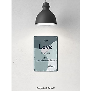 Just Love Everyone I'll Sort Them Out Later God 8X12 Inch Retro Look Tin Decoration Painting Sign for Home Kitchen Bathroom Farm Garden Garage Inspirational Quotes Wall Decor