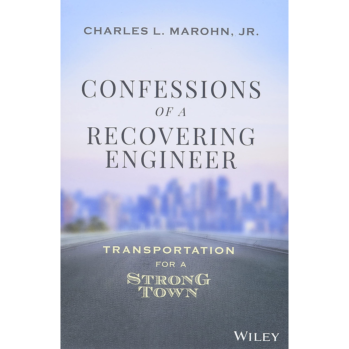Confessions of a Recovering Engineer: Transportation for a Strong Town