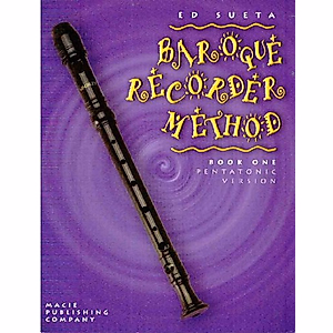 Baroque Recorder Method (Book 1) Pentatonic Verson (Ed Sueta Methods)