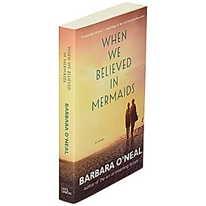 When We Believed in Mermaids: A Novel