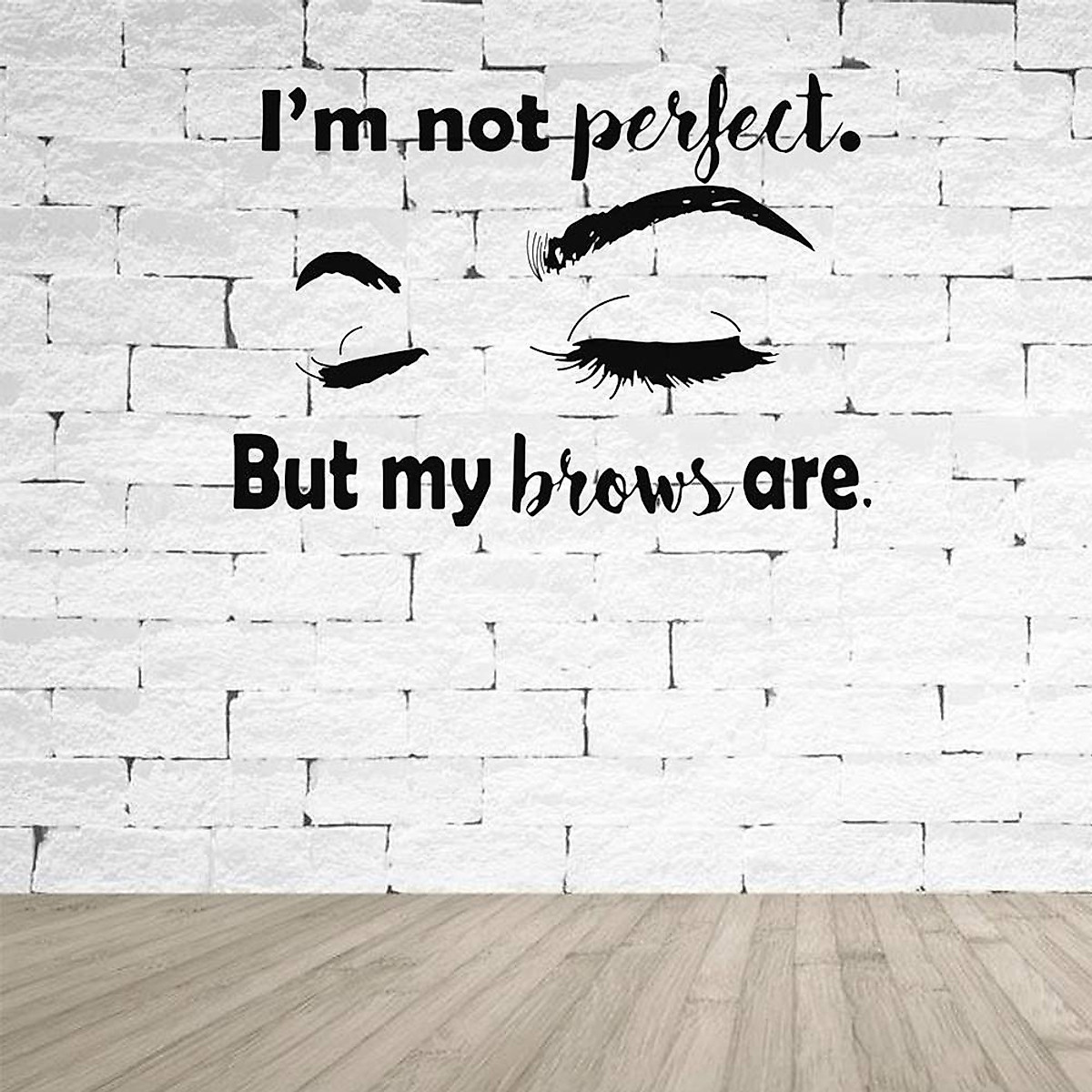 Wall Sticker for Beauty Salon I Am Not Perfect But My Brows are Eyebrows Microblading Wall Decal Home Decor