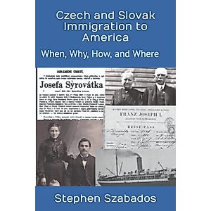 Czech and Slovak Immigration to America: When, Why, How, and Where