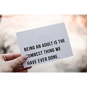 OwingsDesignsPerfect Being An Adult Is The Dumbest Thing We Have Ever Done Card - Quotes About Life Card - Just Because Card - Funny Birthday Card Gift For Him/Her - Snarky Humor Card - Greeting Card