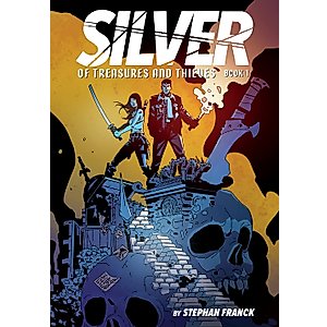 Silver: Of Treasures and Thieves (Silver Book #1): (A Graphic Novel)